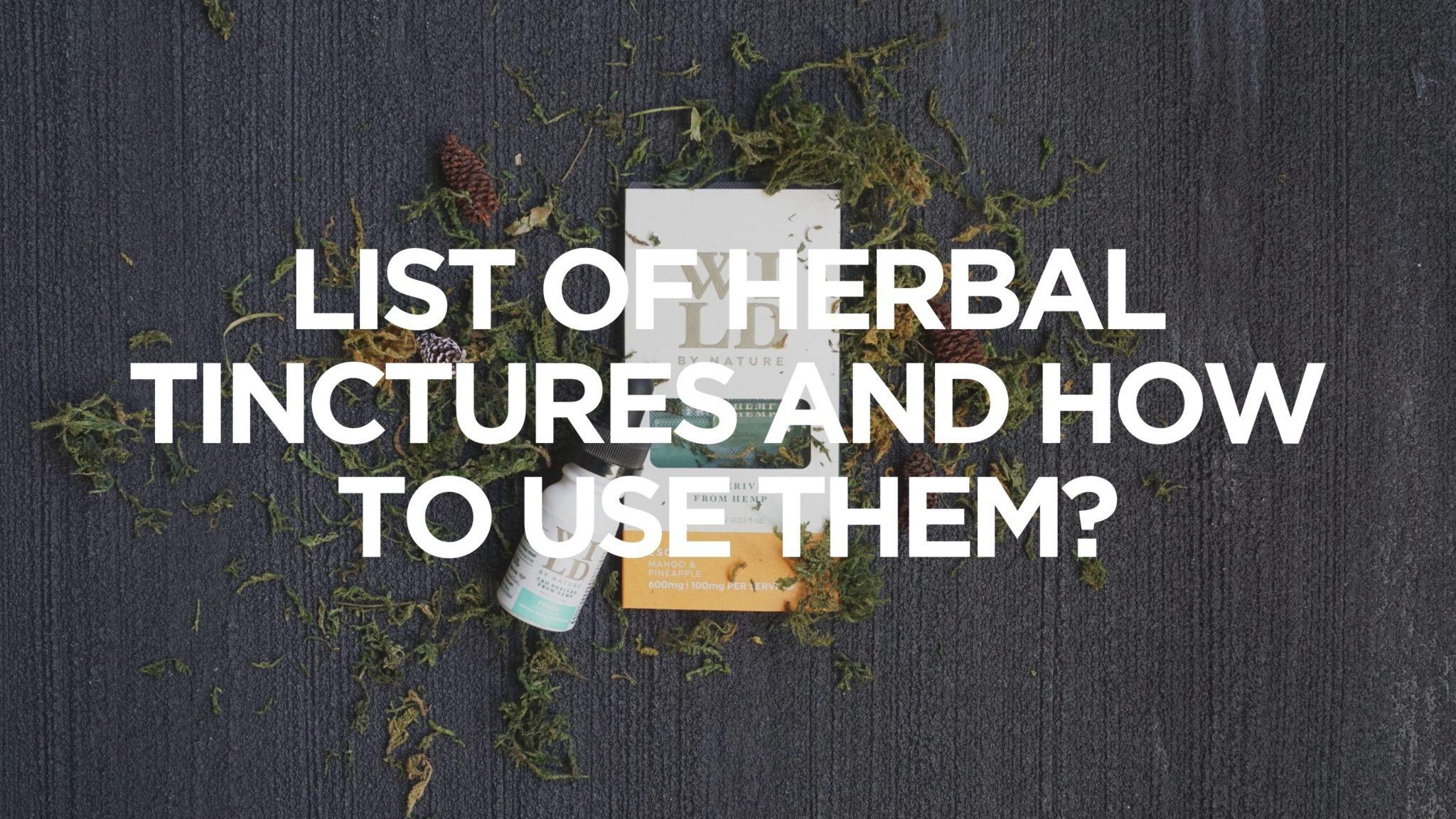 List Of Herbal Tinctures And How To Use Them? – CannaClear